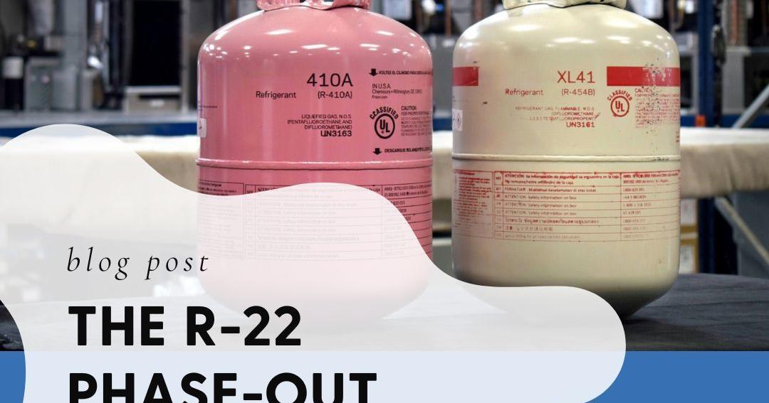 Understanding the R-22 Phase-Out: Impact on Your HVAC System