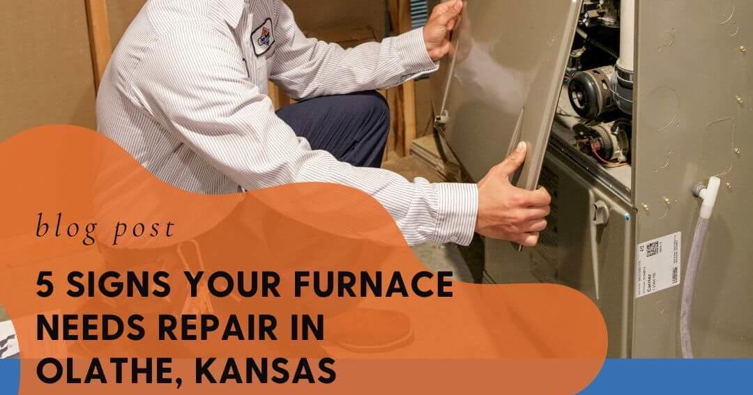 5 Warning Signs Your Furnace Needs Repair in Olathe, KS